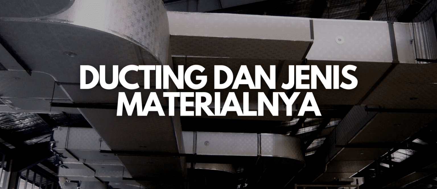 DUCTING DAN JENIS MATERIALNYA - Semeru Inti Sukses